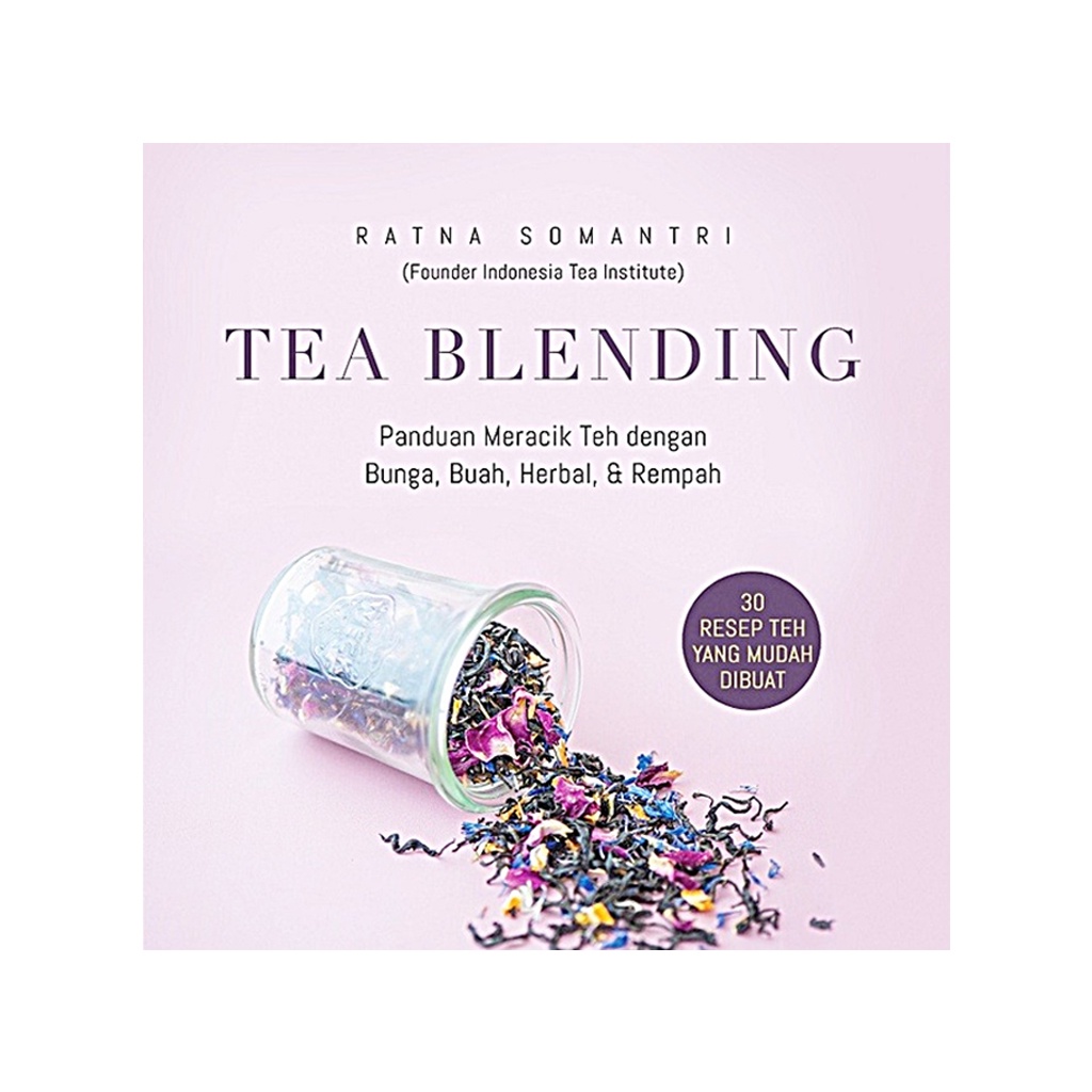 Jual Gramedia Bali - TEA BLENDING PANDUAN MERACIK TEH | Shopee Indonesia