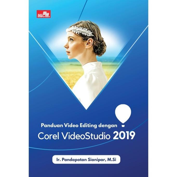 Jual Panduan Video Editing Dengan Corel Video Studio 2019 gram33 ...