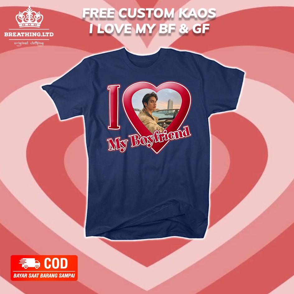 Jual [ FREE CUSTOM ] 3 / Kaos 'I love my boyfriend / Girlfriend' Series ...