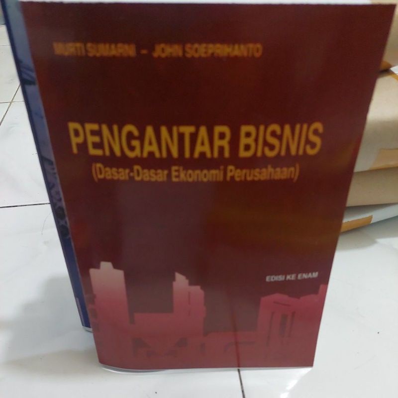 Jual pengantar bisnis dasar dasar ekonomi perusahaan edisi 6 ke enam keenam murti sumarni ...