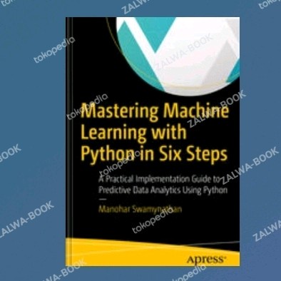 Jual Buku Mastering Machine Learning with Python in Six Steps | Shopee Indonesia