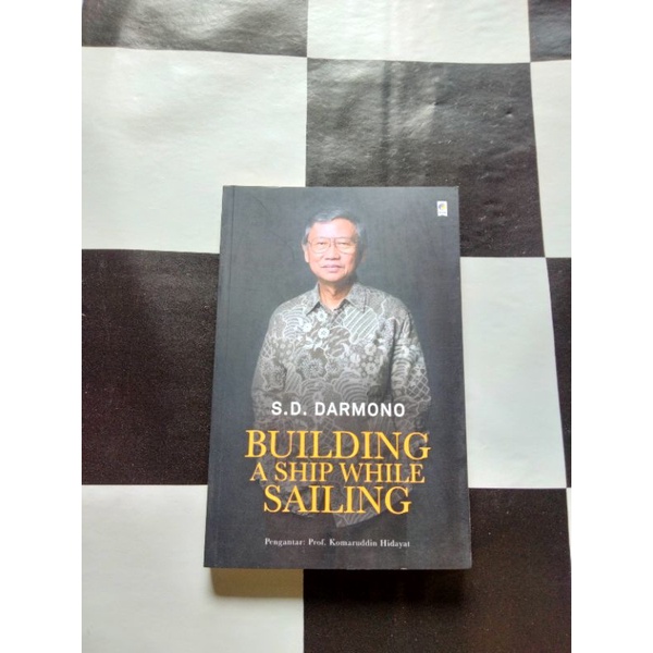 Jual Buku Manajemen, BUILDING A SHIP WHILE SAILING (S.D. Darmono) | Shopee Indonesia