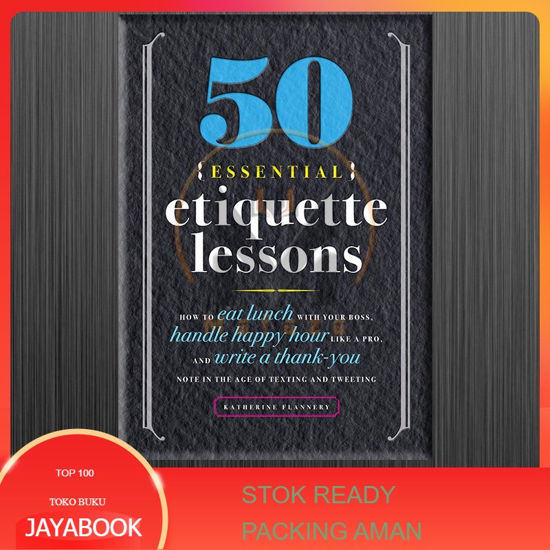 Jual Buku 50 Essential Etiquette Lessons - Katherine Flannery | Shopee Indonesia