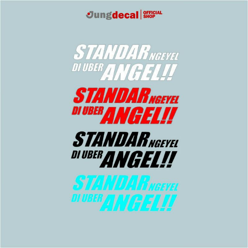 Jual Sticker STANDAR NGEYEL DI UBER ANGEL, Stiker Cutting Untuk ...