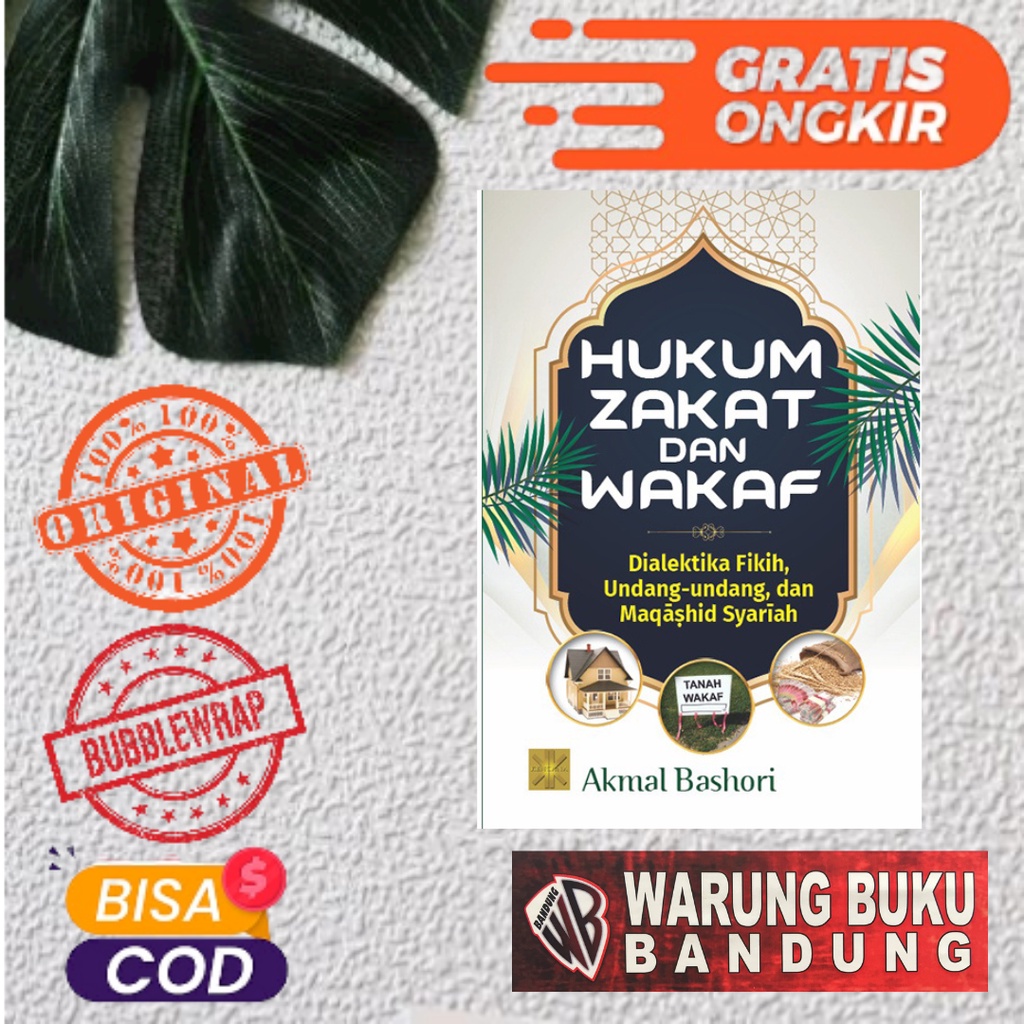 Jual BUKU HUKUM ZAKAT DAN WAKAF : Dialektika Fikih, Undang-undang, dan Maqashid Syariah - Akmal ...
