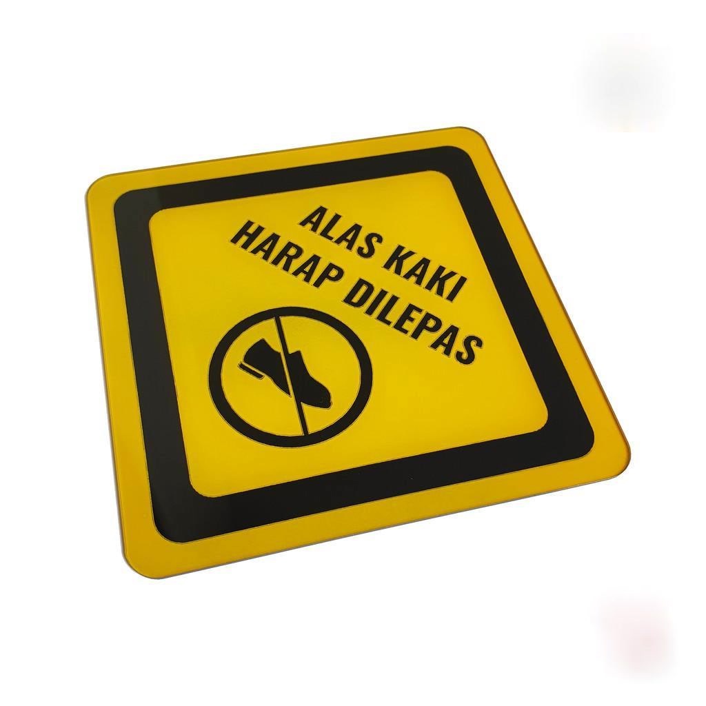 Jual SIGN AKRILIK - ALAS KAKI HARAP DILEPAS - KUNING - Sign Peringatan ...