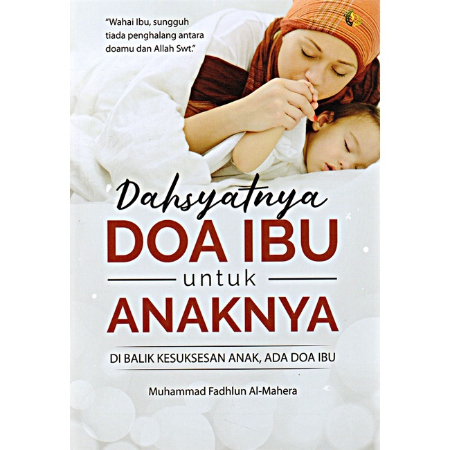 Jual Buku Motivasi Islam Dahsyatnya Doa Ibu Untuk Anaknya Dibalik