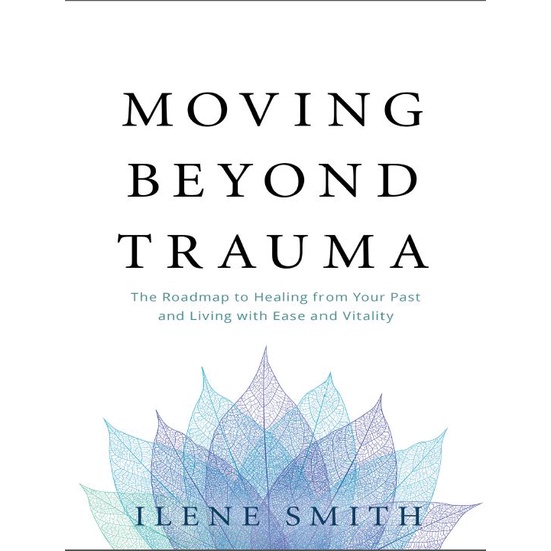 Jual Moving Beyond Trauma (Ilene Smith) | Shopee Indonesia