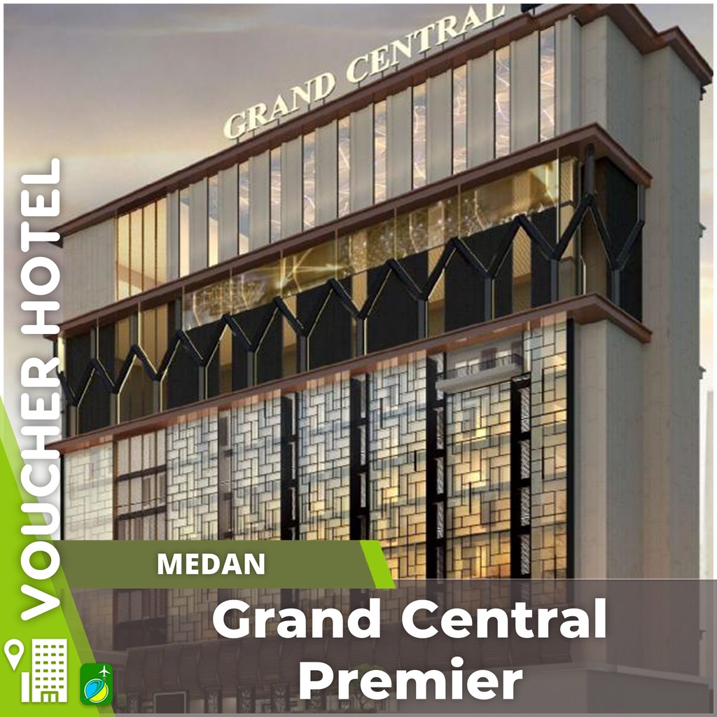 Jual Voucher Hotel Grand Central Premier Medan Indonesia | Shopee Indonesia