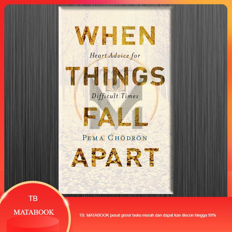 Jual Buku When Things Fall Apart: Heart Advice for Difficult Times ...