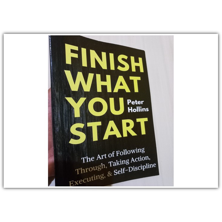 Jual Finish What You Start: The Art of Following Through, Taking Action, Executing, & Self ...