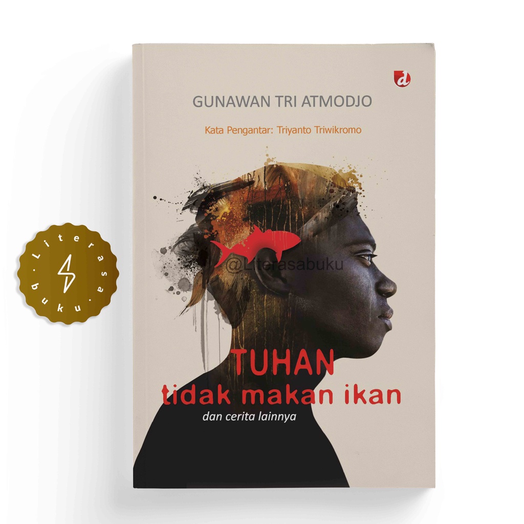 Jual Buku Tuhan Tidak Makan Ikan dan Cerita Lainya - Gunawan Tri ...