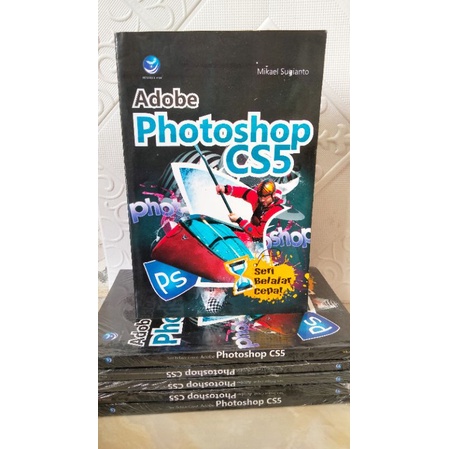 Jual BUKU ADOBE PHOTOSHOP CS5 | SERI BELAJAR CEPAT | ORI | Mikael ...