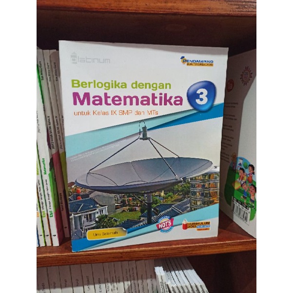 Jual BUKU BEKAS BERLOGIKA DENGAN MATEMATIKA KELAS 3 9 IX SMP PLATINUM KURIKULUM 2013 HOTS ...