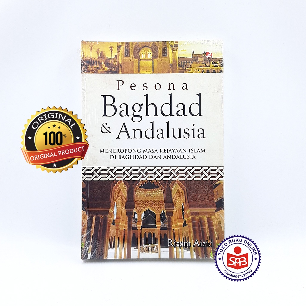 Jual Pesona Baghdad dan Andalusia Meneropong Masa Kejayaan - Rezim ...
