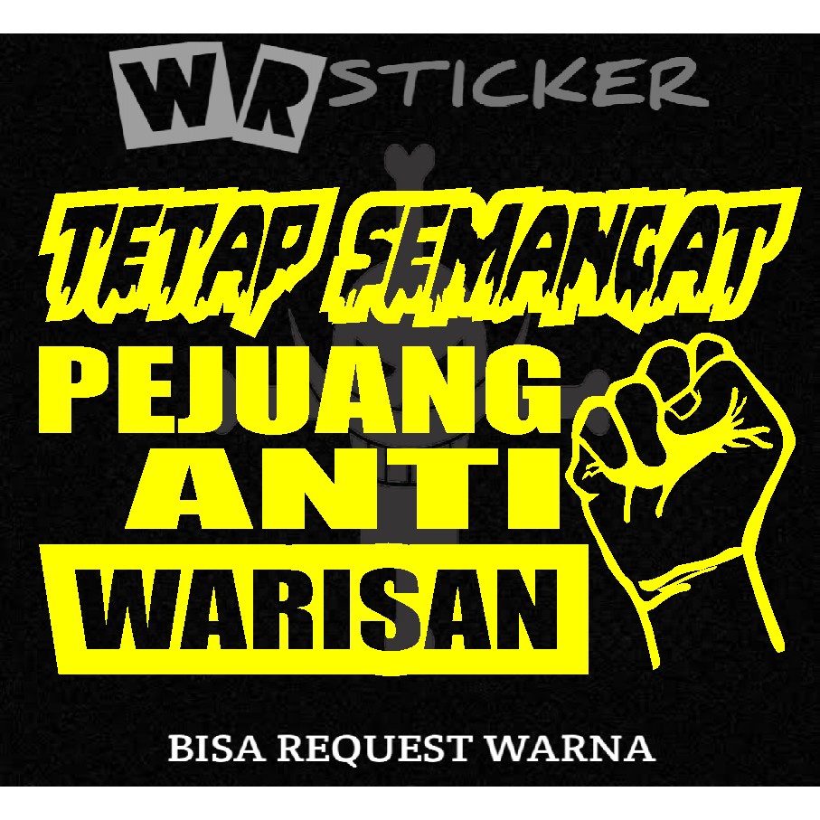 Jual STICKER KATA KATA TETAP SEMANGAT PEJUANG ANTI WARISAN MOBIL,TRUK ...