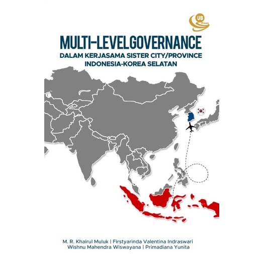 Jual Buku Original Multi-Level Governance Dalam Kerja sama Sister City/Province Indonesia-Korea ...