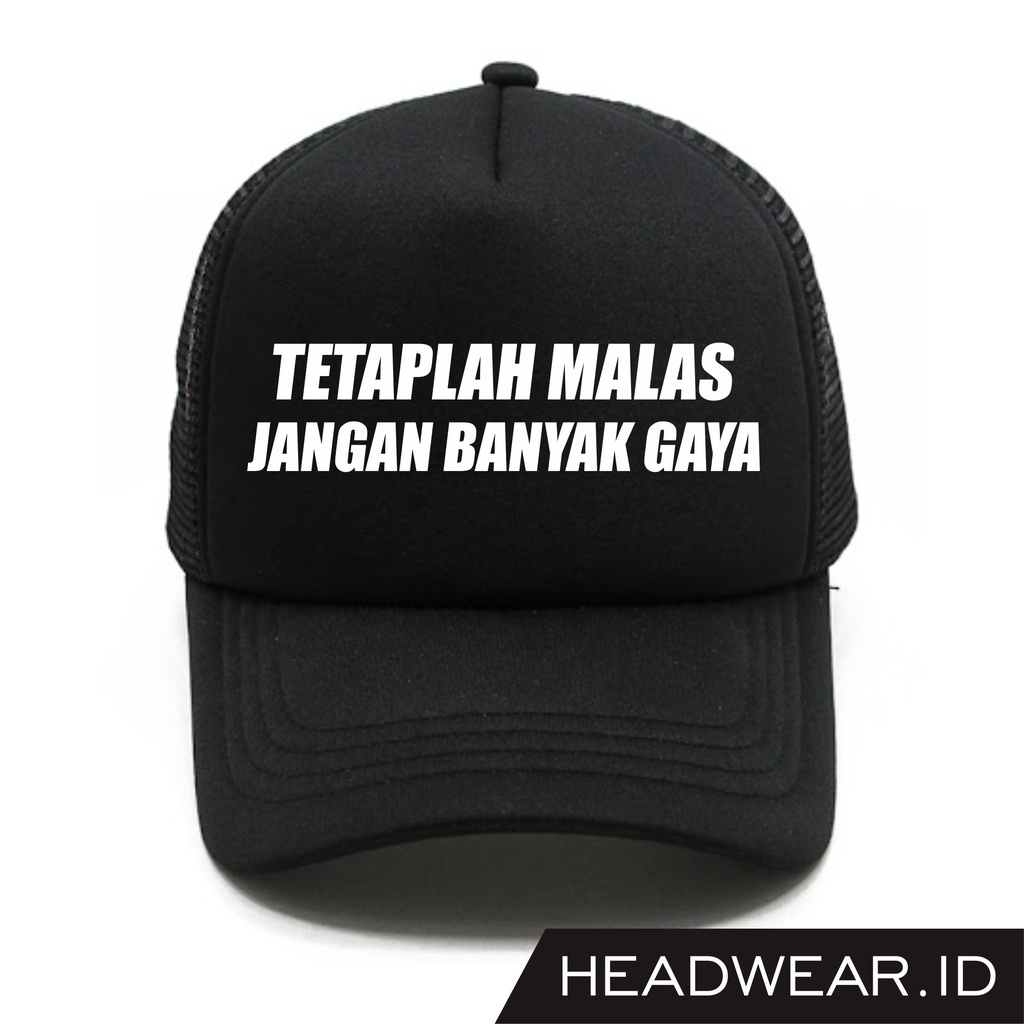Jual Topi Jaring Trucker Kata-kata "Tetaplah Malas, Jangan Banyak Gaya ...