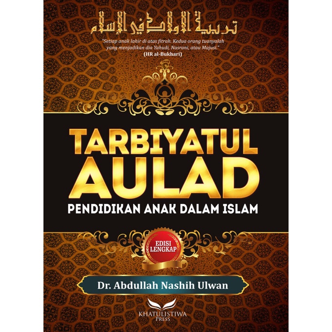 Jual Pendidikan Anak dalam Islam Terjemah Tarbiyatul Aulad Fil Islam - Abdullah Nasih Ulwan ...