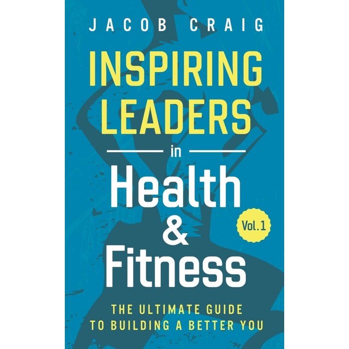 Jual Inspiring Leaders in Health & Fitness, Vol. 1 : The Ultimate ...
