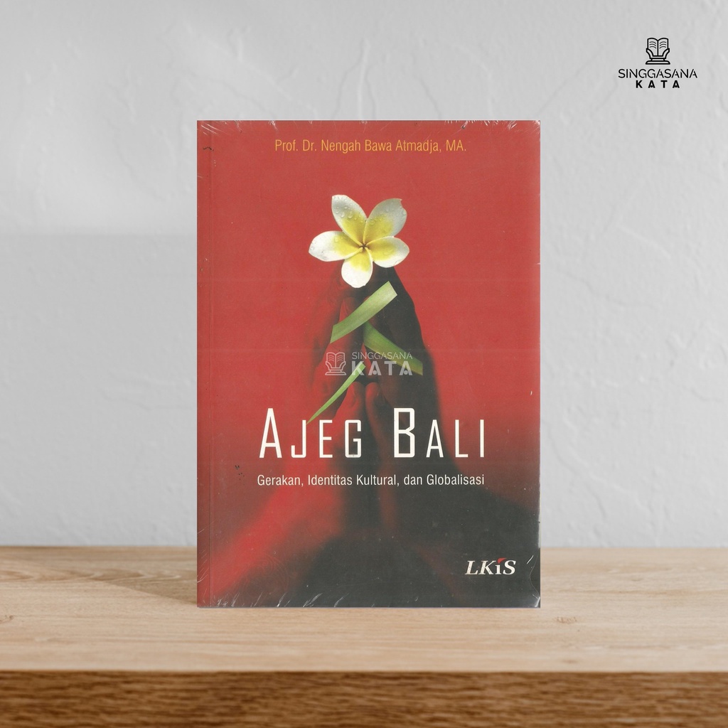 Jual Buku Ajeg Bali ; Gerakan, Identitas Kultural, dan Globalisasi ...
