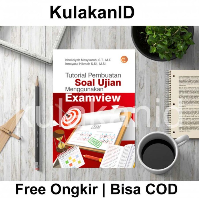 Jual Buku Tutorial Pembuatan Soal Ujian Menggunakan Examview BUKU TEKNIK | Shopee Indonesia