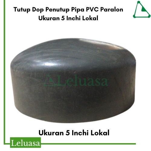 Jual Tutup Dop Cembung Penutup Pipa PVC Paralon Ukuran 5 Inchi Lokal ...