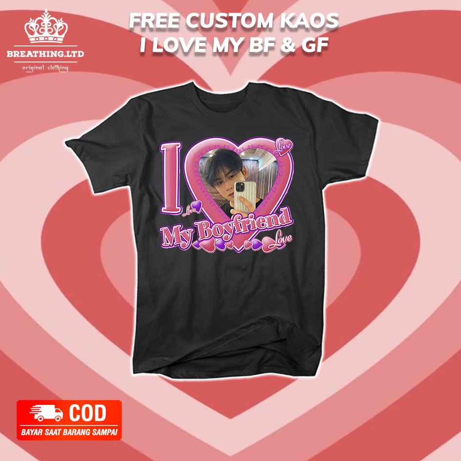 Jual [ FREE CUSTOM ] 6 / Kaos 'I love my boyfriend / Girlfriend' Series ...