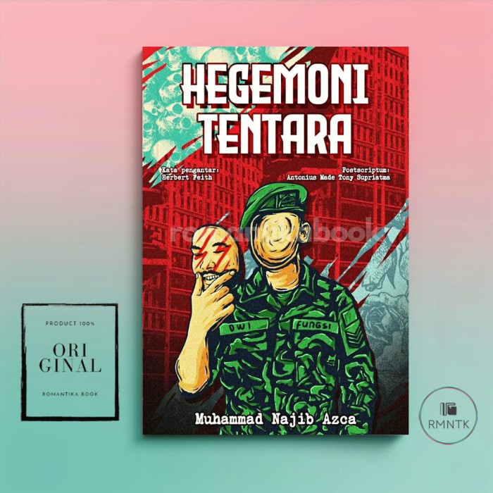 Jual BUKU HEGEMONI TENTARA - Muhammad Najib Azca - ORIGINAL Romantika ...