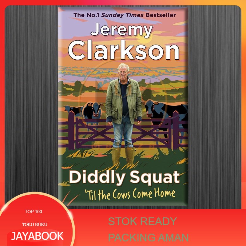 Jual Buku Diddly Squat: 'Til The Cows Come Home - Jeremy Clarkson | Shopee Indonesia