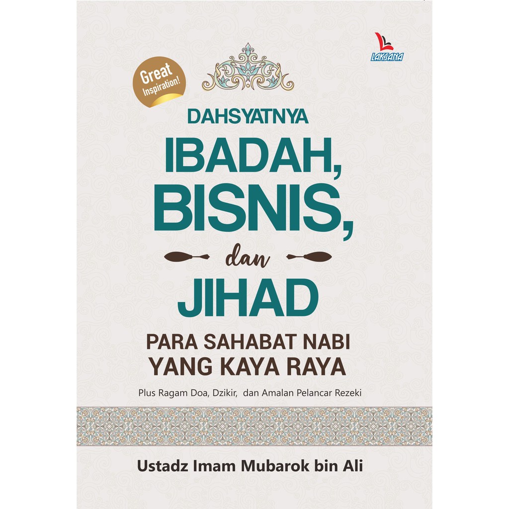 Jual Buku Dahsyatnya Ibadah, Bisnis, Dan Jihad Para Sahabat Nabi Yang ...
