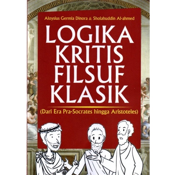 Jual Buku Buku Logika Kritis Filsuf Klasik:( Dari Era Pra-Socrates ...
