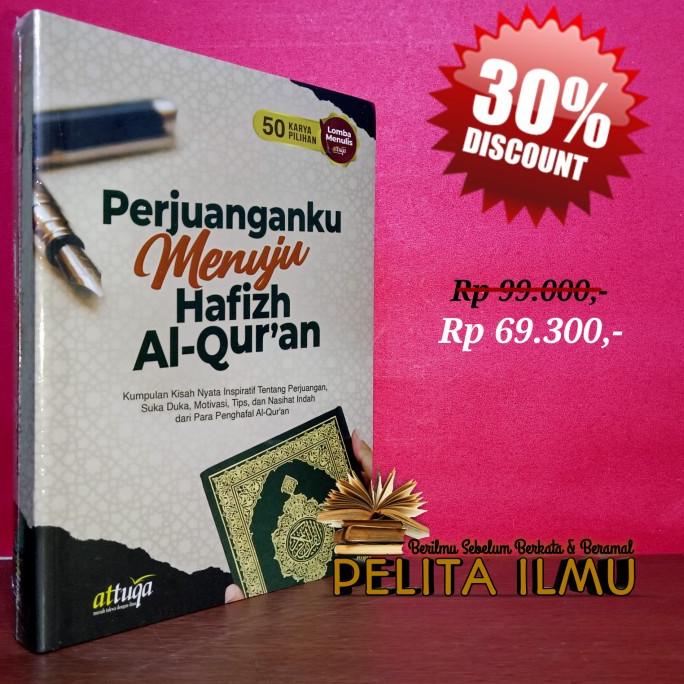 Jual Buku Perjuanganku Menuju Hafizh Al-Quran - Kisah Nyata Inspiratif | Shopee Indonesia