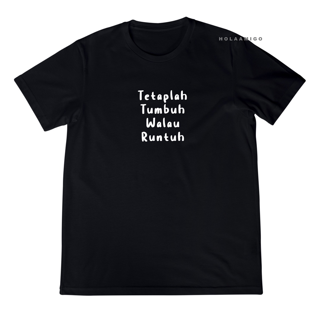 Jual Kaos Kata "Tetaplah tumbuh walau runtuh" | Shopee Indonesia