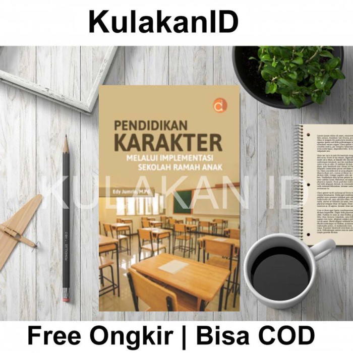 Jual Buku Parenting : Pendidikan Karakter Melalui Implementasi Manajemen Sekolah Ramah Anak Edy ...