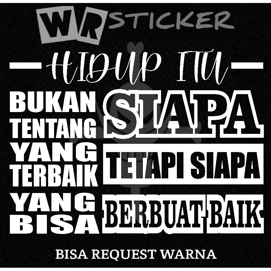 Jual STICKER KATA KATA HIDUP ITU BUKAN TENTANG SIAPA MOBIL,TRUK,L300 ...