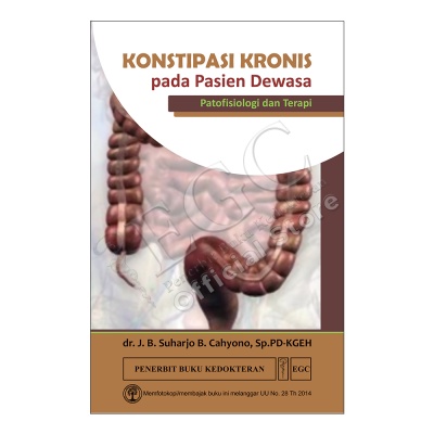 Jual Buku ORIGINAL - Buku Konstipasi Kronis pada Pasien Dewasa Patofisiologi dan Terapi Suharjo ...