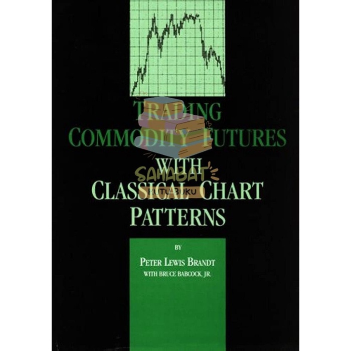 Jual Buku Trading Commodity Futures with Classical Chart Patterns Peter ...