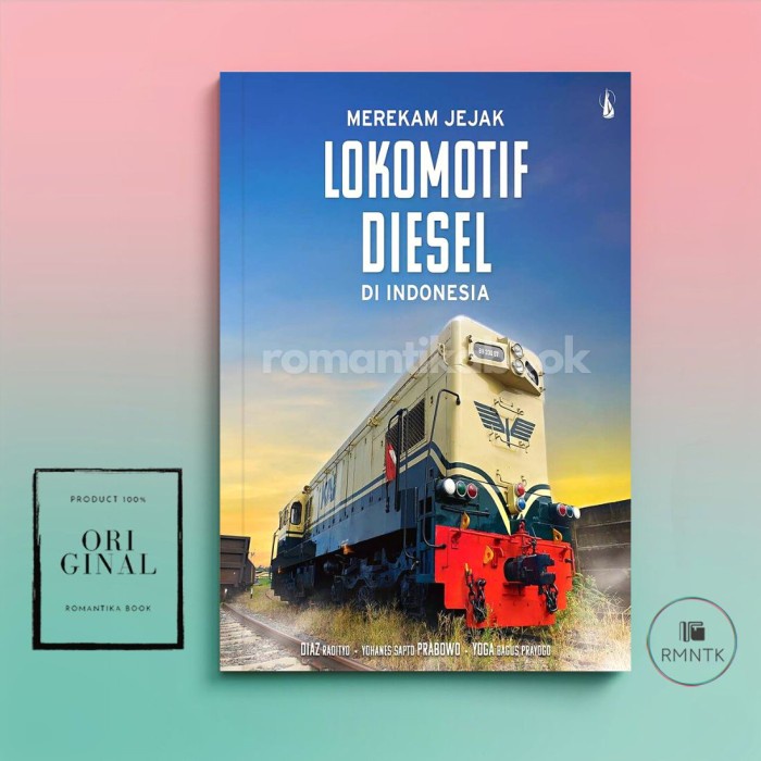 Jual Buku Merekam Jejak Lokomotif Diesel di Indonesia - Diaz Radityo, Yohanes Sapto Prabowo ...