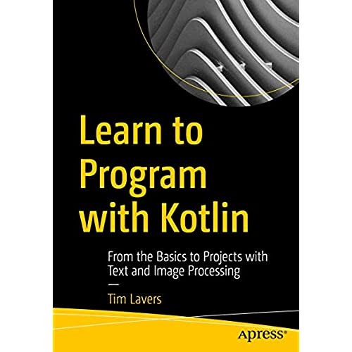 Jual Buku Learn to Program with Kotlin: From the Basics to Projects ... Jual Buku Learn to Program with Kotlin: From the Basics to Projects ...
