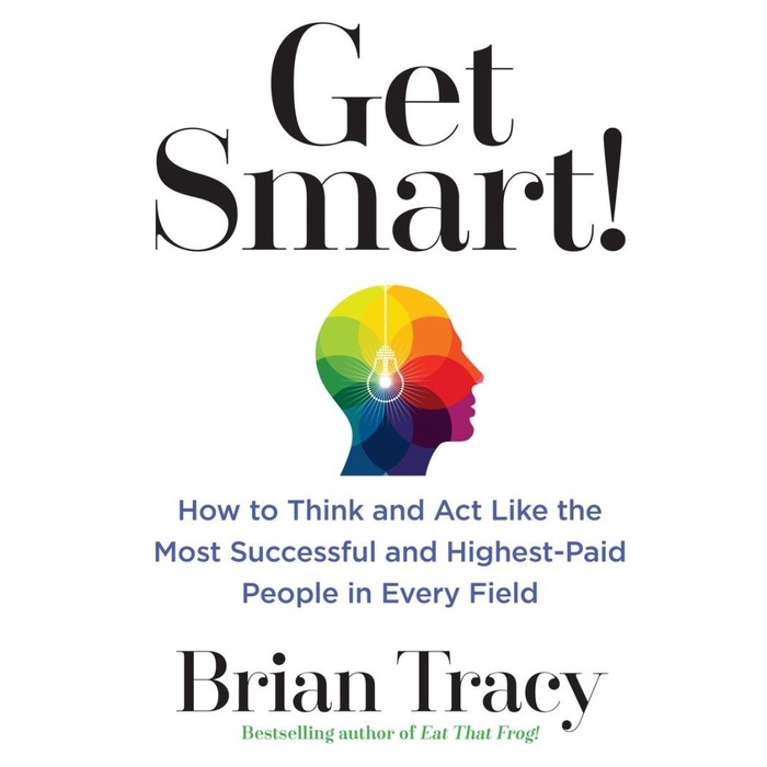 Jual Buku Get Smart How to Think and Act Like the Most Successful ...