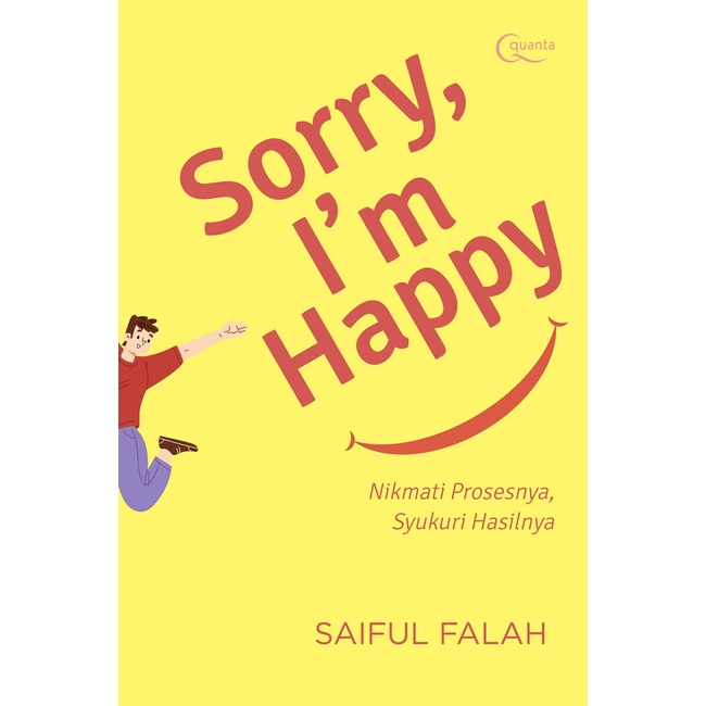 Jual Sorry, I`m Happy; Nikmati Prosesnya Syukuri Hasilnya | Shopee ...