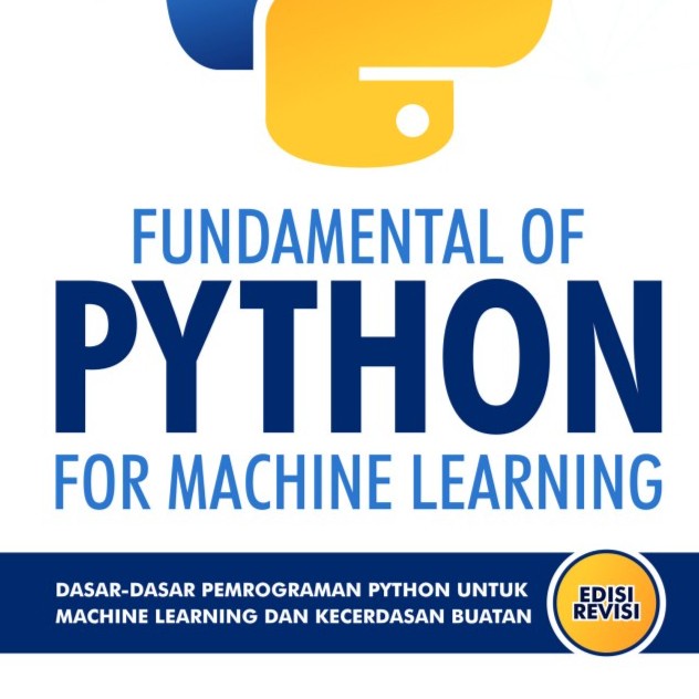 Jual FUNDAMENTAL OF PYTHON FOR MACHINE LEARNING edisi Revisi | Shopee ...