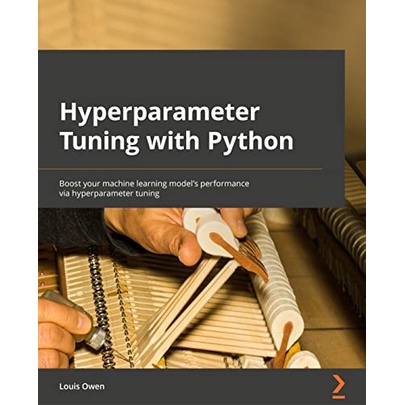 Jual Hyperparameter Tuning with Python: Boost your machine learning ...