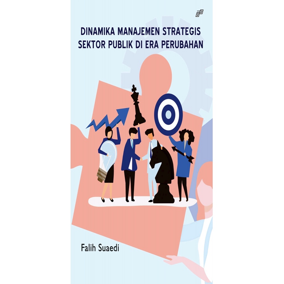 Jual BUKU DINAMIKA MANAJEMEN STRATEGIS SEKTOR PUBLIK DI ERA PERUBAHAN | Ready | Shopee Indonesia