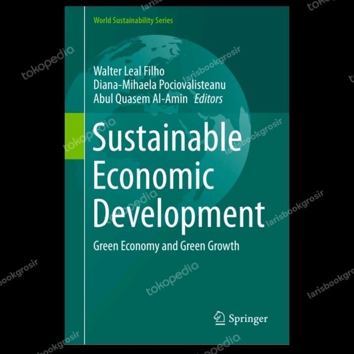 Jual BUKU SUSTAINABLE ECONOMIC DEVELOPMENT GREEN ECONOMY AND GREEN GROWTH | Shopee Indonesia