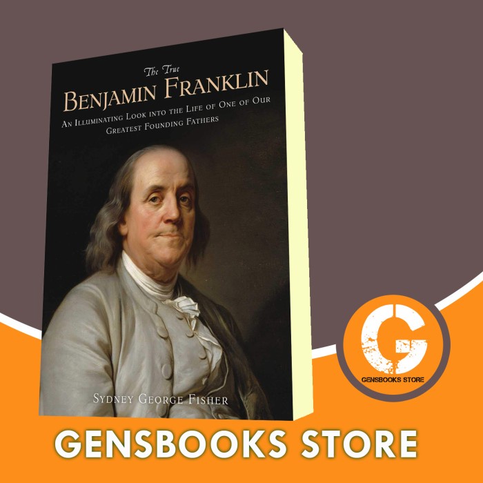 Jual The True Benjamin Franklin: an Illuminating Look into the Life of ...