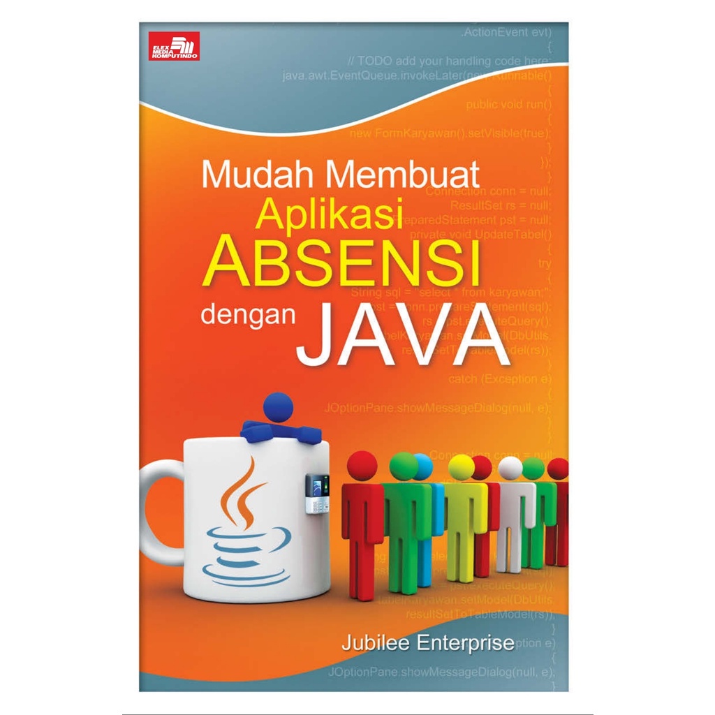Jual BUKU MUDAH MEMBUAT APLIKASI ABSENSI DENGAN JAVA | Ready | Shopee ... Jual BUKU MUDAH MEMBUAT APLIKASI ABSENSI DENGAN JAVA | Ready | Shopee ...