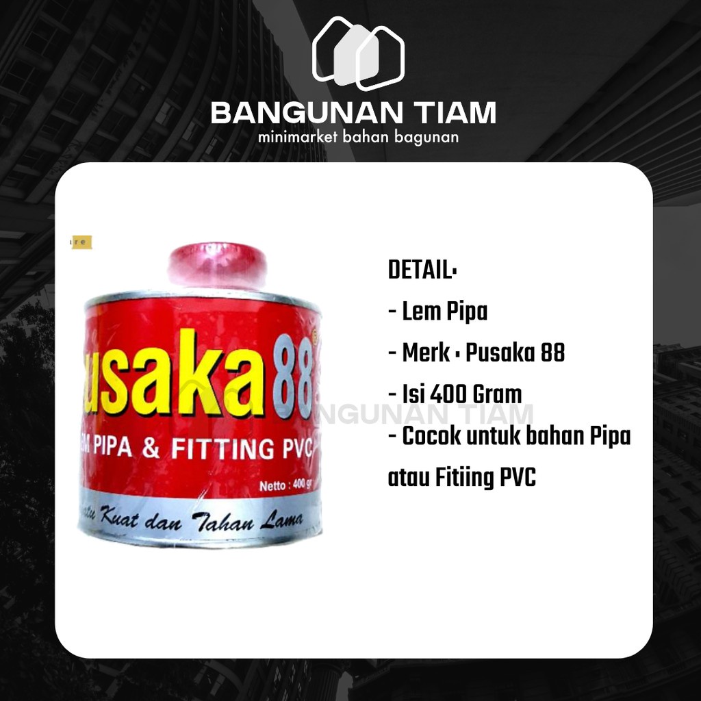Jual LEM PIPA AIR KALENG PVC PUSAKA88 (400g) ~ LEM PEREKAT PUSAKA ...