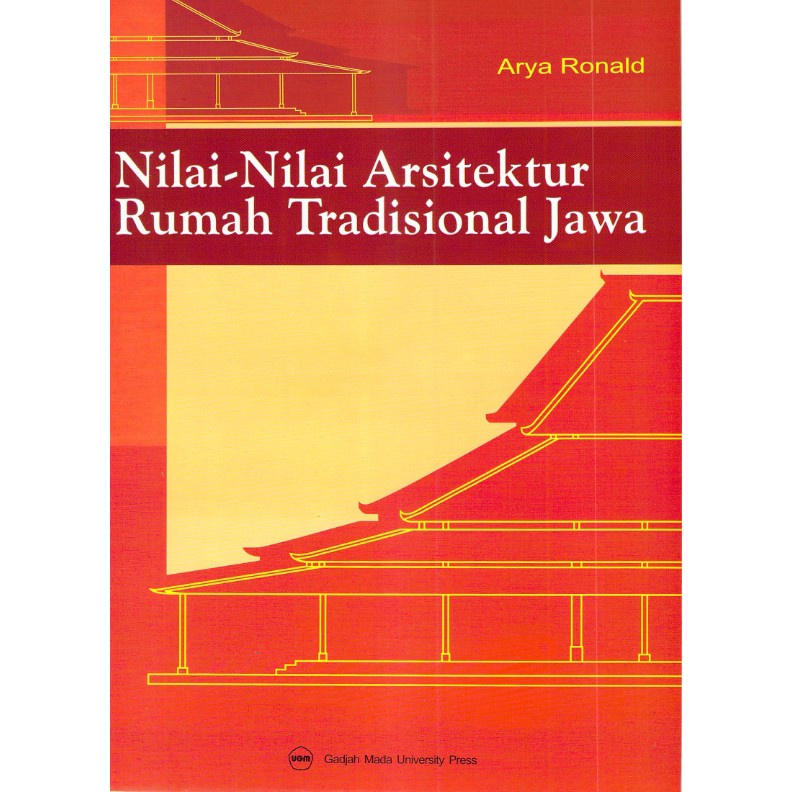 Jual Buku Nilai - nilai arsitektur rumah tradisional Jawa - Arya Ronald ...
